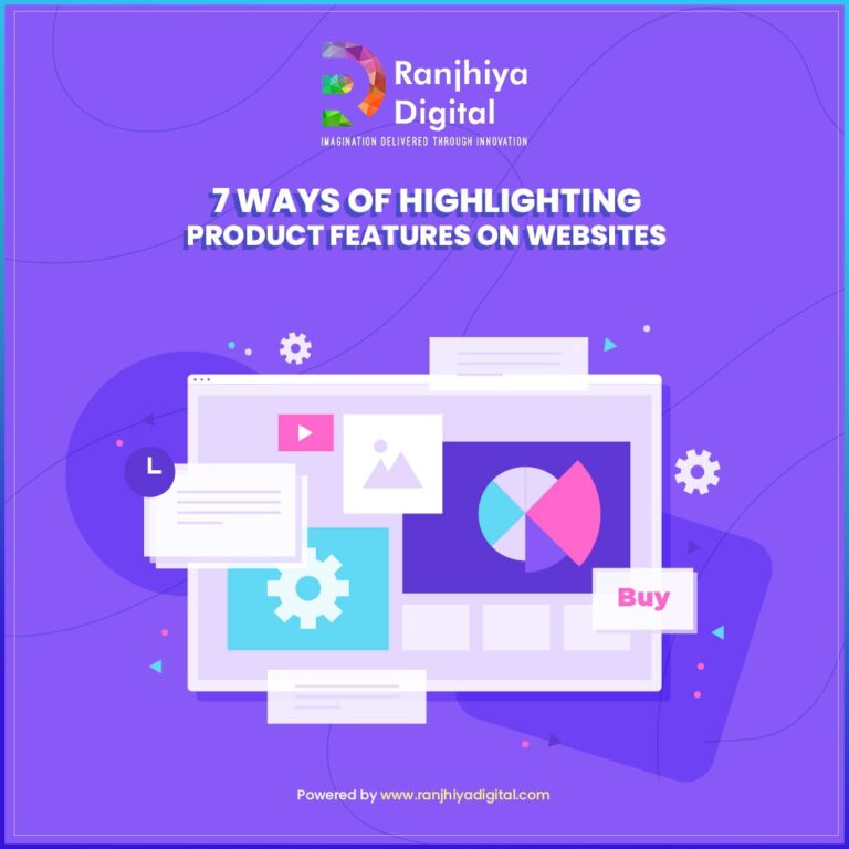 SEVEN WAYS OF HIGHLIGHTING PRODUCT FEATURES ON WEBSITES: - Ranjhiya Digital